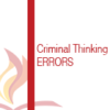 Criminal Thinking Errors | Criminal Thinking